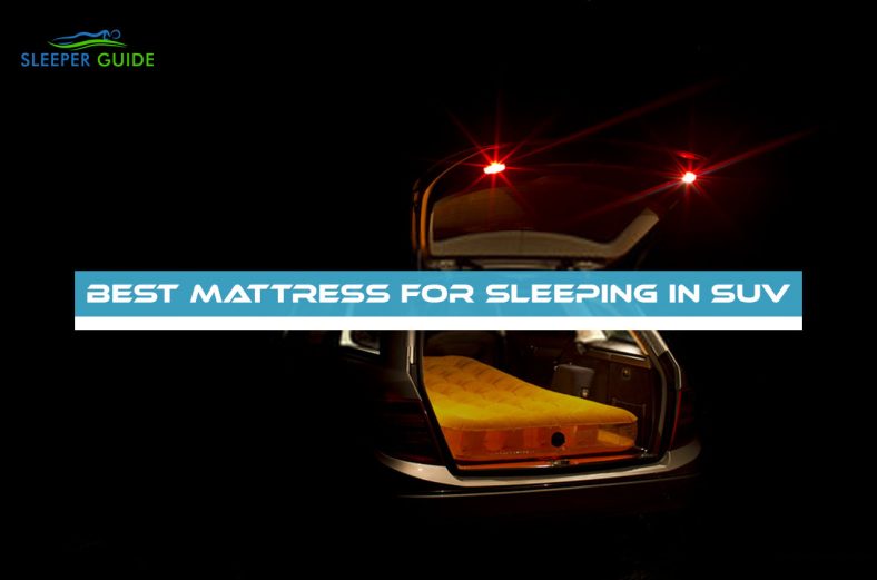 7 Best Mattress for Sleeping in Suv - 2024 - Sleeper Guide